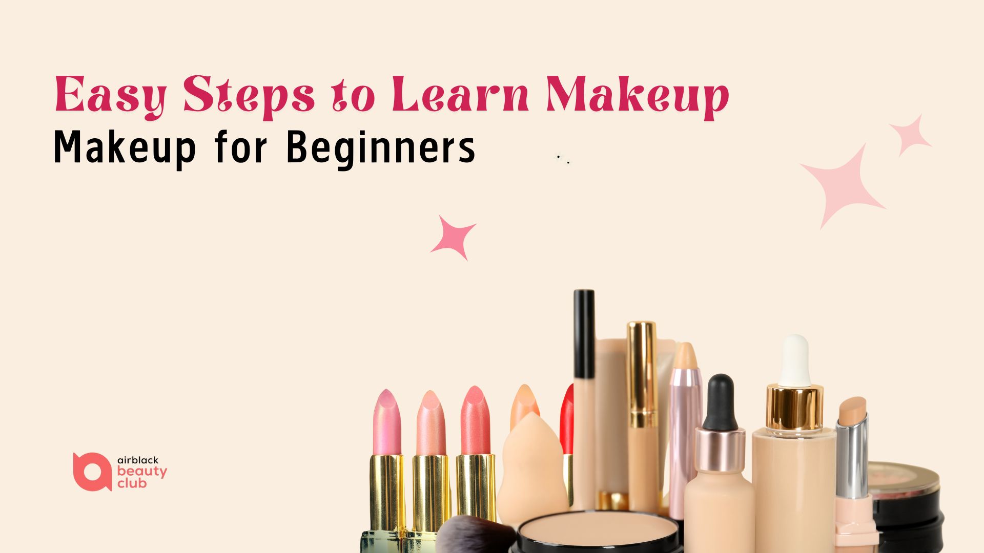 Easy Steps to Learn Makeup for Beginners